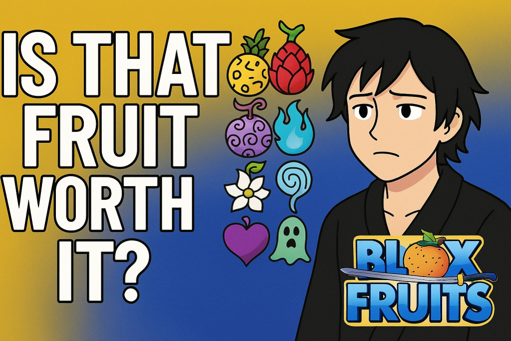 "Is That Fruit Worth It?" Understanding Blox Fruits Values for ...