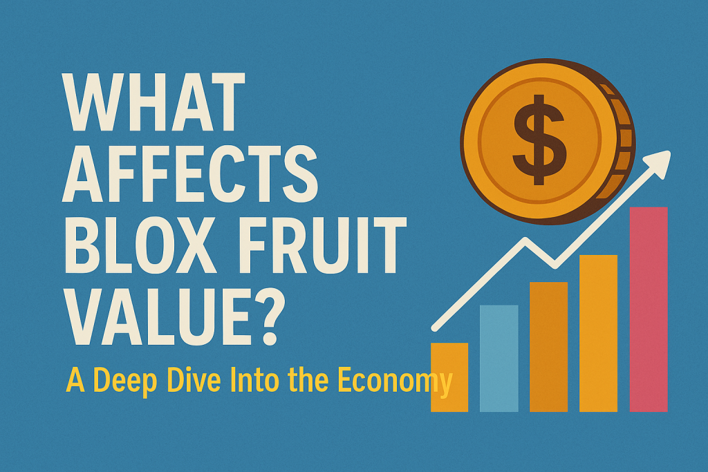 What Affects Blox Fruit Value? A Deep Dive Into the Economy ...